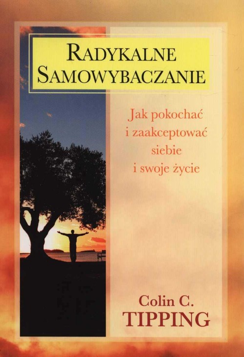 Radykalne samowybaczanie - Tipping Colin C. - Colin Tipping ...