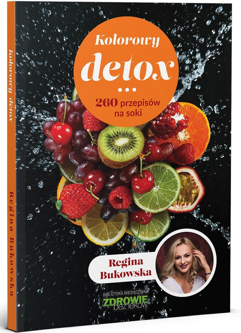 Kolorowy detox. 260 przepisów na soki - Regina Bukowska | Dobreksiazki.pl